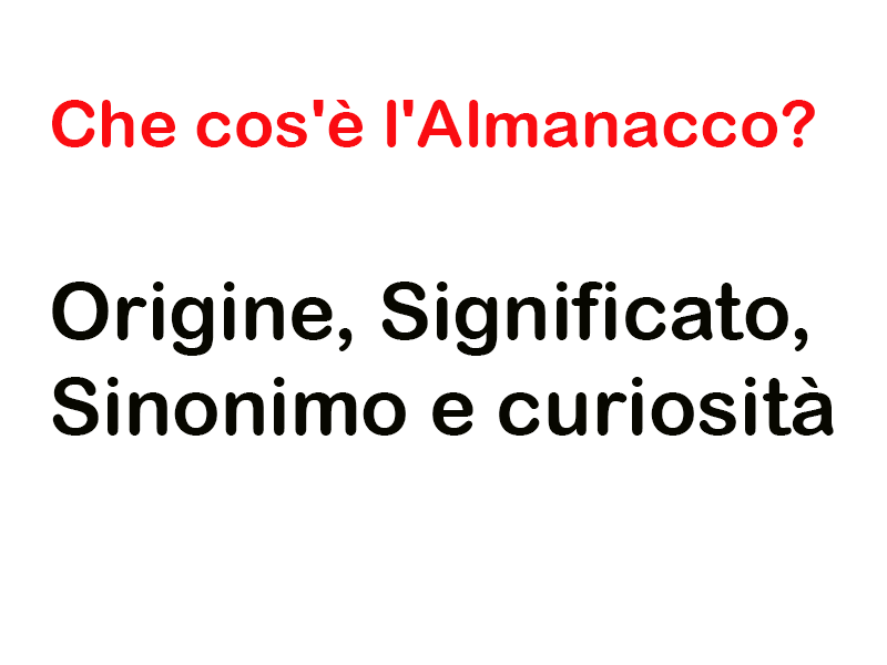 Che cos'è l'Almanacco? Origine, Significato, Sinonimo e curiosità ...