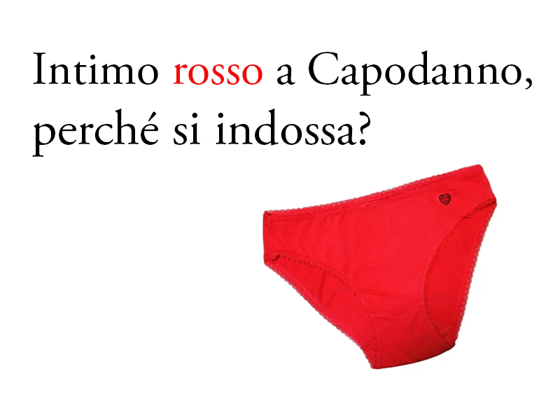 Intimo rosso a Capodanno, perché si indossa? Significato, Origine ...